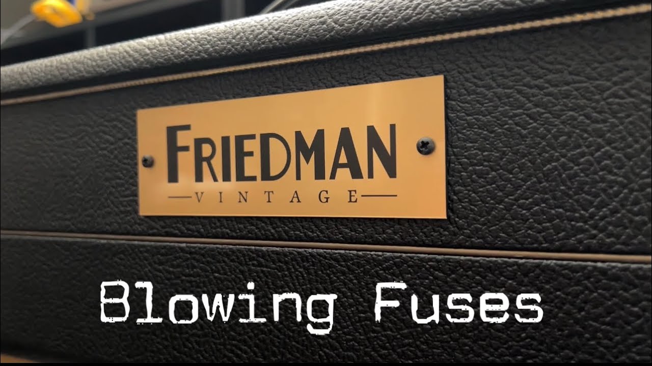 Friedman Plex - Blowing Fuses