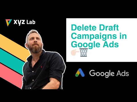 Delete Draft Campaigns in Google Ads