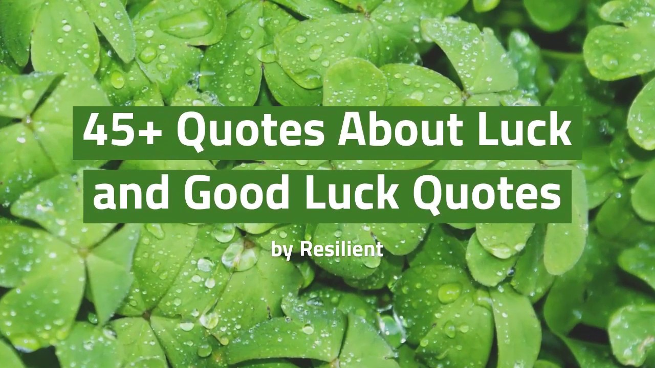 45+ Quotes About Luck and Good Luck Quotes