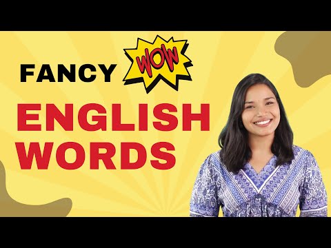 Fancy words in English to Sound Smart and Intelligent | Advanced Vocabulary