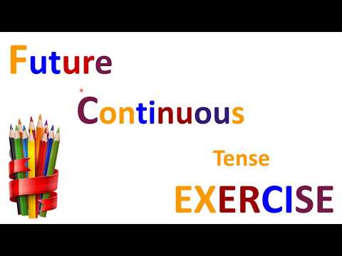Future Continuous Tense Exercise| Examples and Rules of will be and shall be|