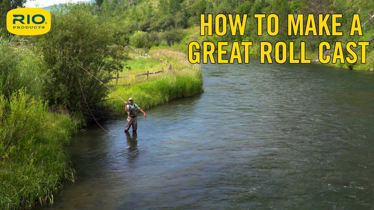 How To Make A Great Roll Cast