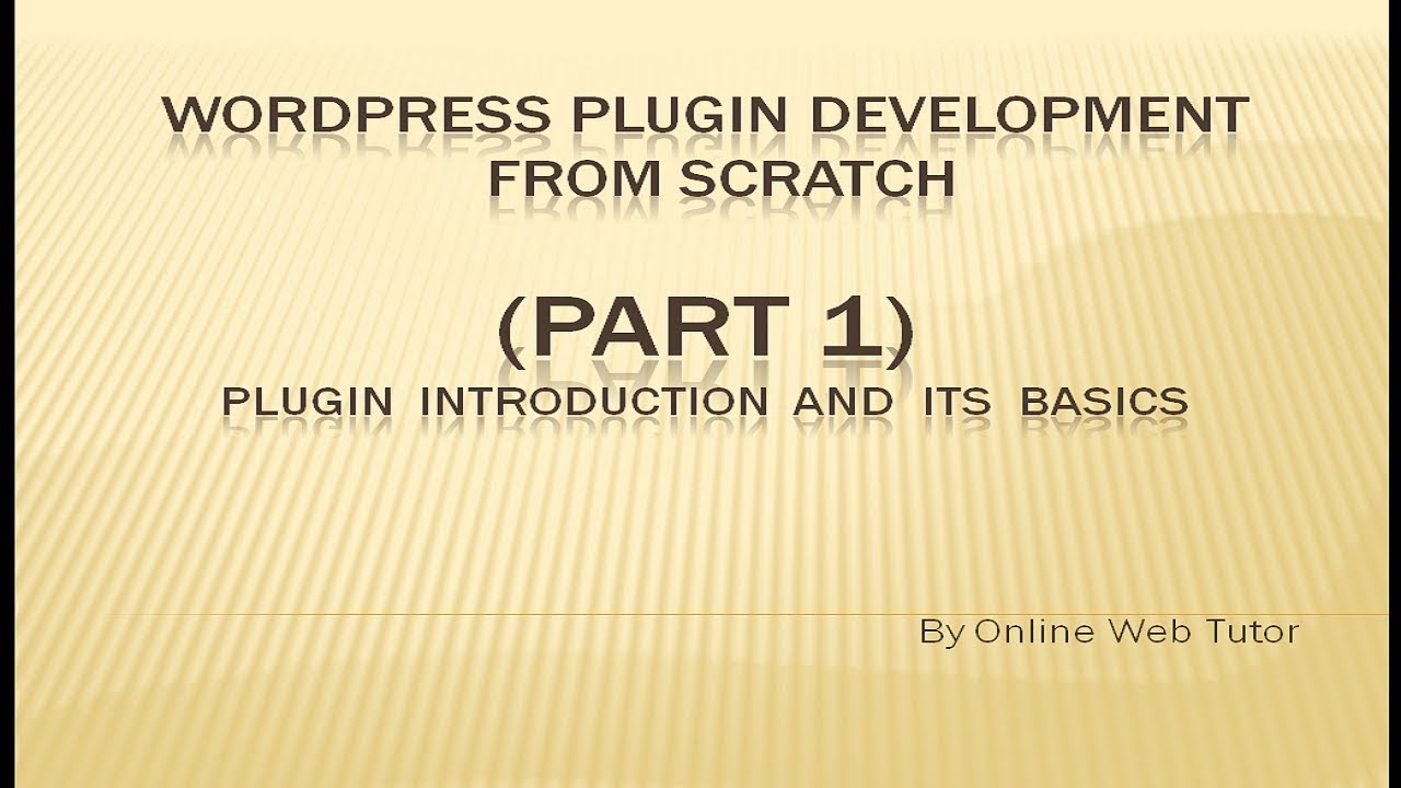 Wordpress Plugin Development tutorial from scratch (Part 1) Wordpress plugin basics and introduction