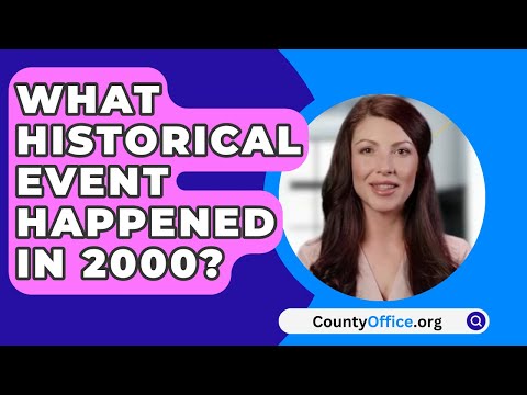 What Historical Event Happened In 2000? - CountyOffice.org