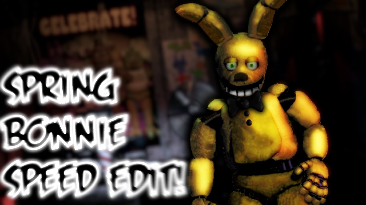 FIXED SPRINGTRAP/SPRING BONNIE | Speed Edit!