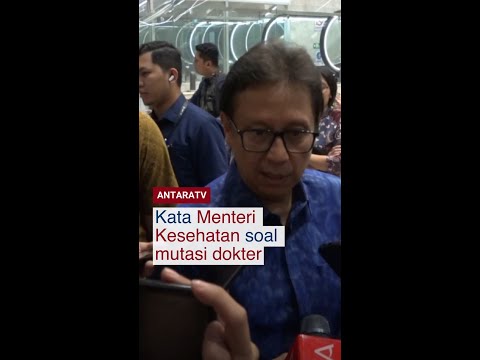 Kata Menteri Kesehatan soal mutasi dokter
