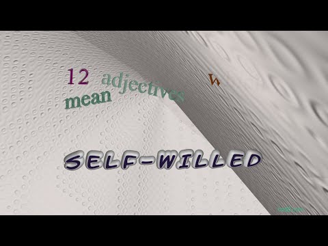 self-willed - 12 adjectives which are synonym to self-willed (sentence examples)