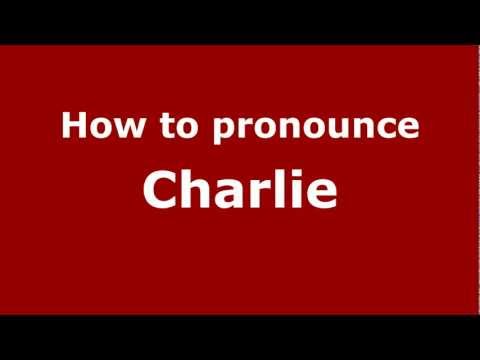 How to Pronounce Charlie - PronounceNames.com