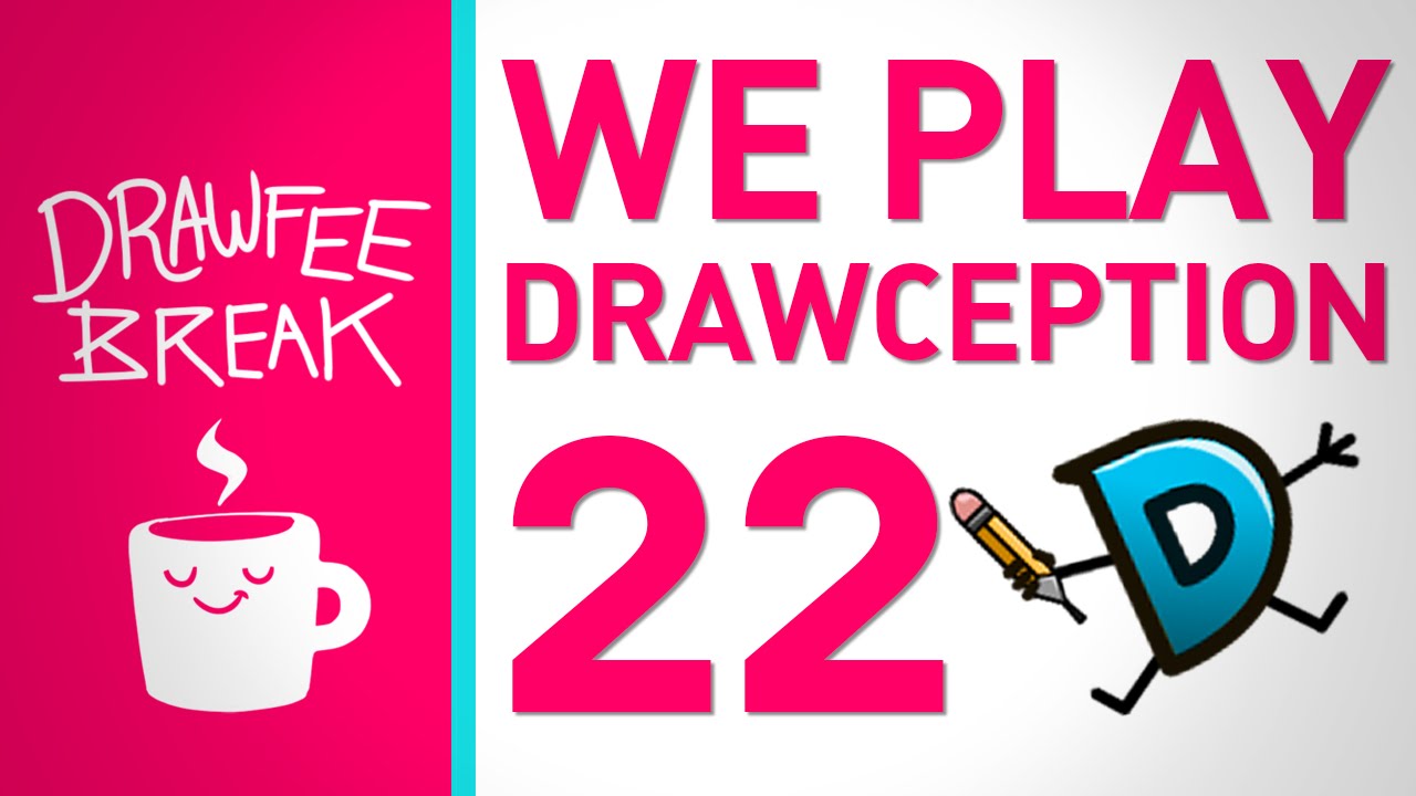 We Play Drawception 22 - DRAWFEE BREAK