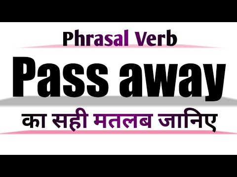 Pass away Meaning in English and Hindi | Pass away Synonyms and Antonyms | Pass away in Sentences
