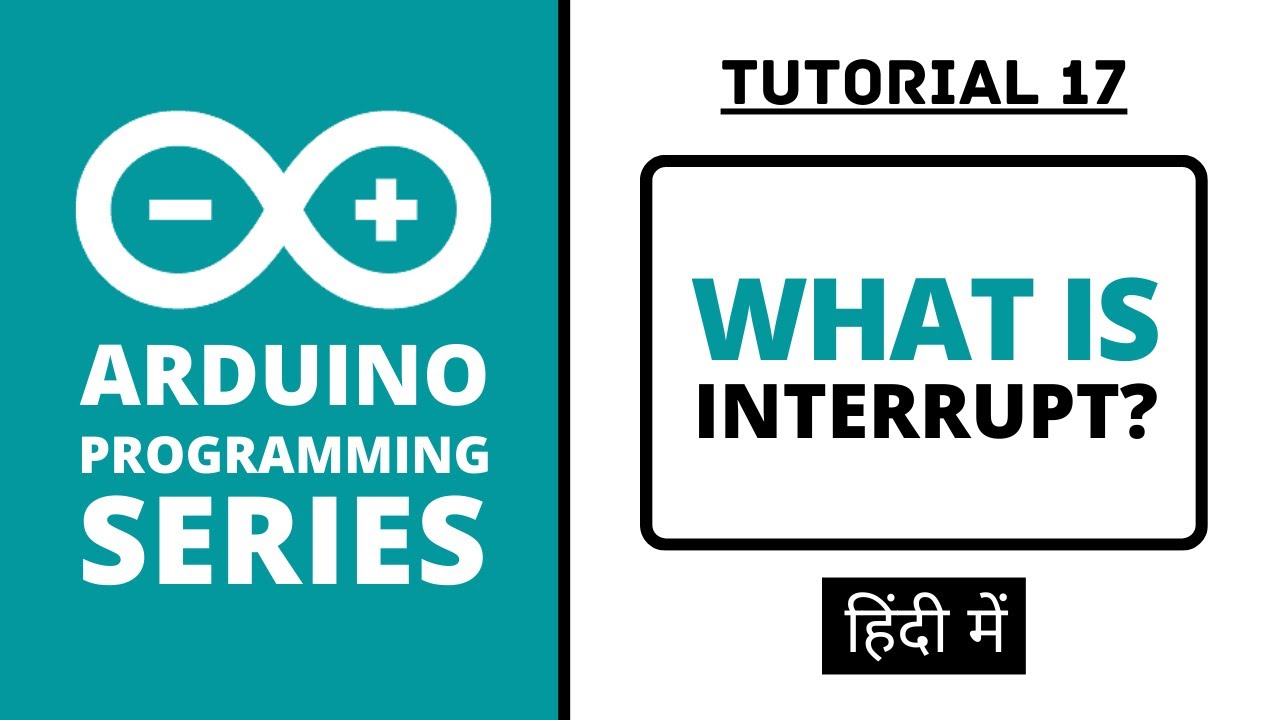 Arduino Programming Series - Tutorial 17 | Interrupt [in Hindi]