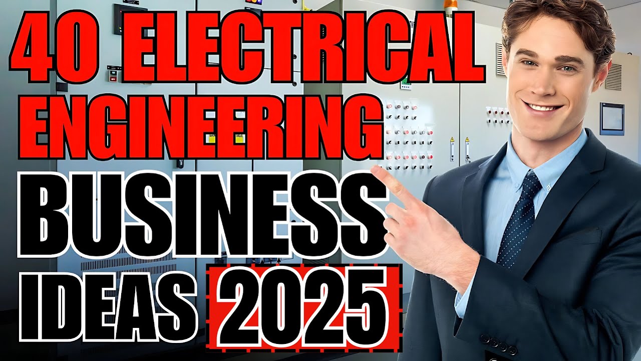 40 Electrical Business Ideas for Electrical Engineers in 2025