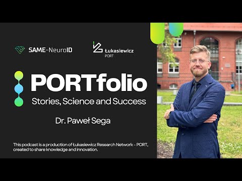 PORTfolio Ep.3: Dr. Paweł Sega on Science, Leadership and Innovation | Łukasiewicz – PORT