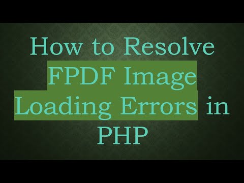 How to Resolve FPDF Image Loading Errors in PHP