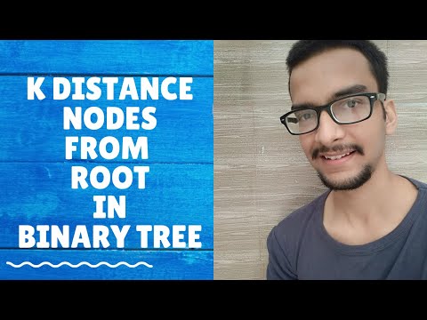 7.d) K distance nodes from root in binary tree | Root to kth node in binary tree