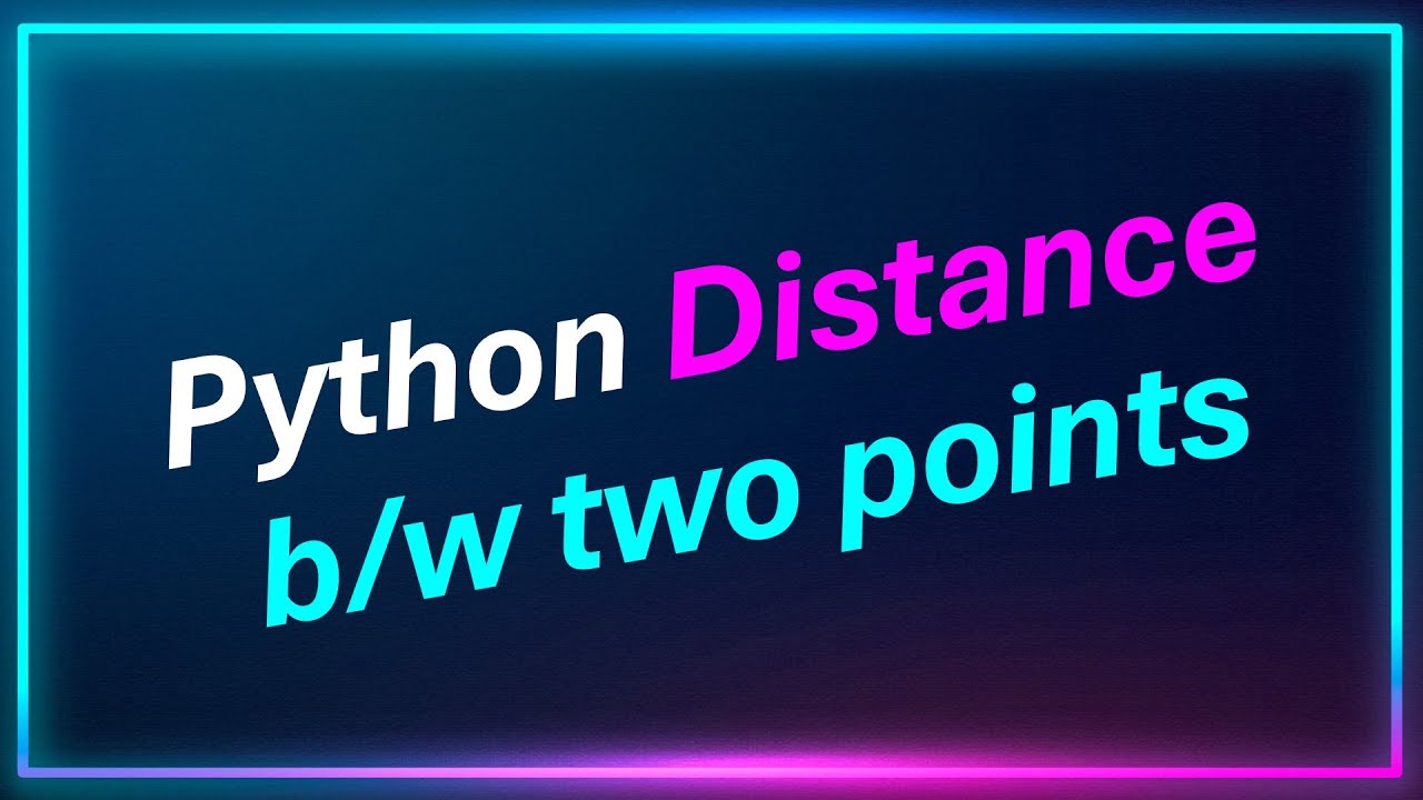 Write a Python Program to Calculate Distance Between Two Points