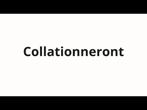 How to pronounce Collationneront