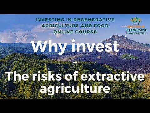 3 Why invest - The risks of extractive agriculture
