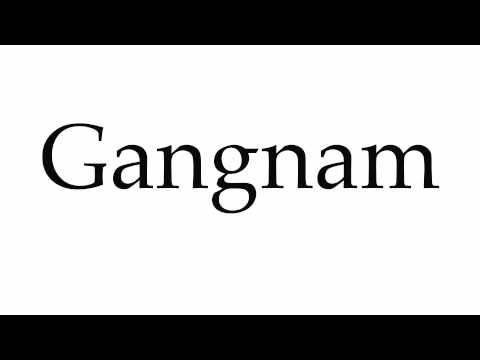 How to Pronounce Gangnam