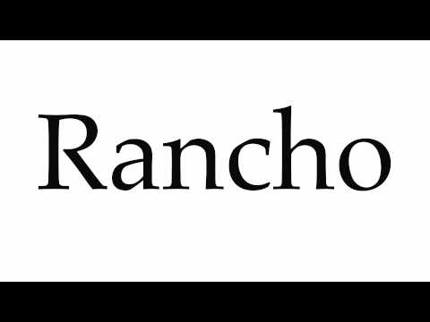 How to Pronounce Rancho