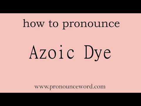 Azoic Dye: How to pronounce Azoic Dye in english (correct!).Start with A. Learn from me.