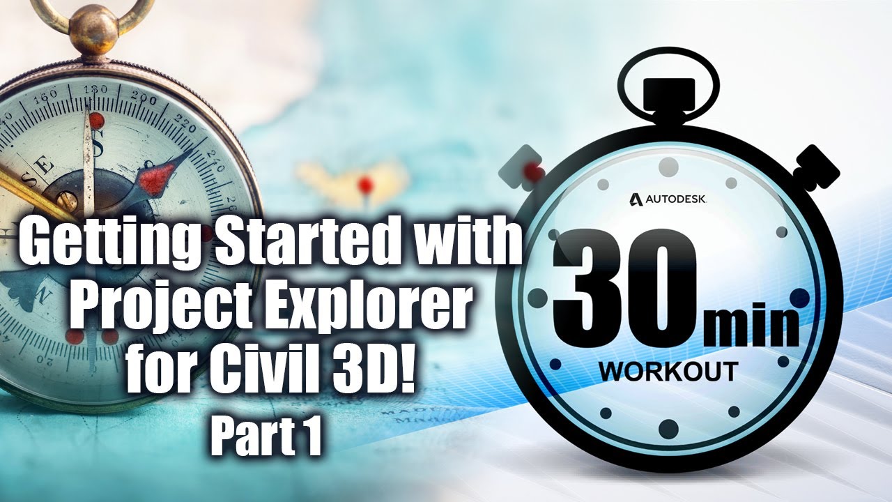 Getting Started with Project Explorer for Civil 3D - Pt 1