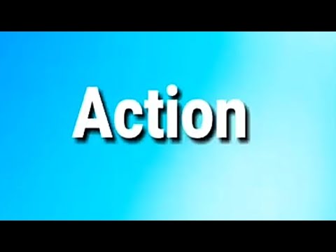Action : One Word Definition : What is Action ?