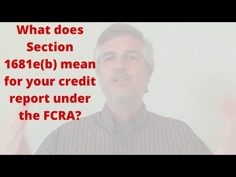 What does Section 1681e(b) mean for your credit report under the FCRA?
