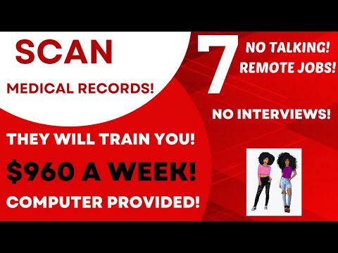 7 REMOTE JOBS! Scan Medical Records No Experience $960 A Week + Computer Provided + No Interviews