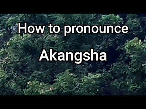 How to Pronounce Akangsha