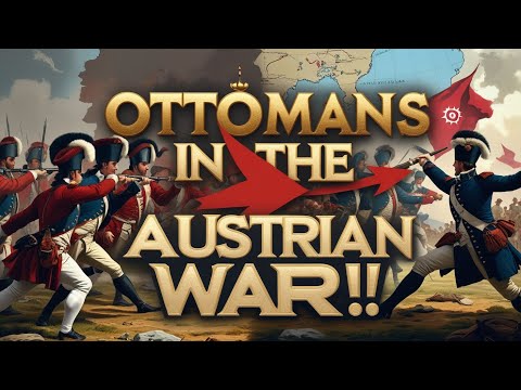 The War of Austrian Succession (1740-1748): Ottoman Involvement