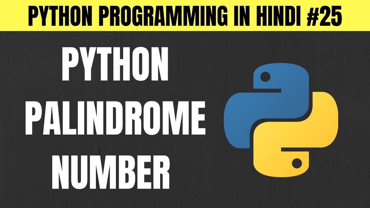 Python Program for Palindrome Number Using While Loop in Hindi - Tutorial #25