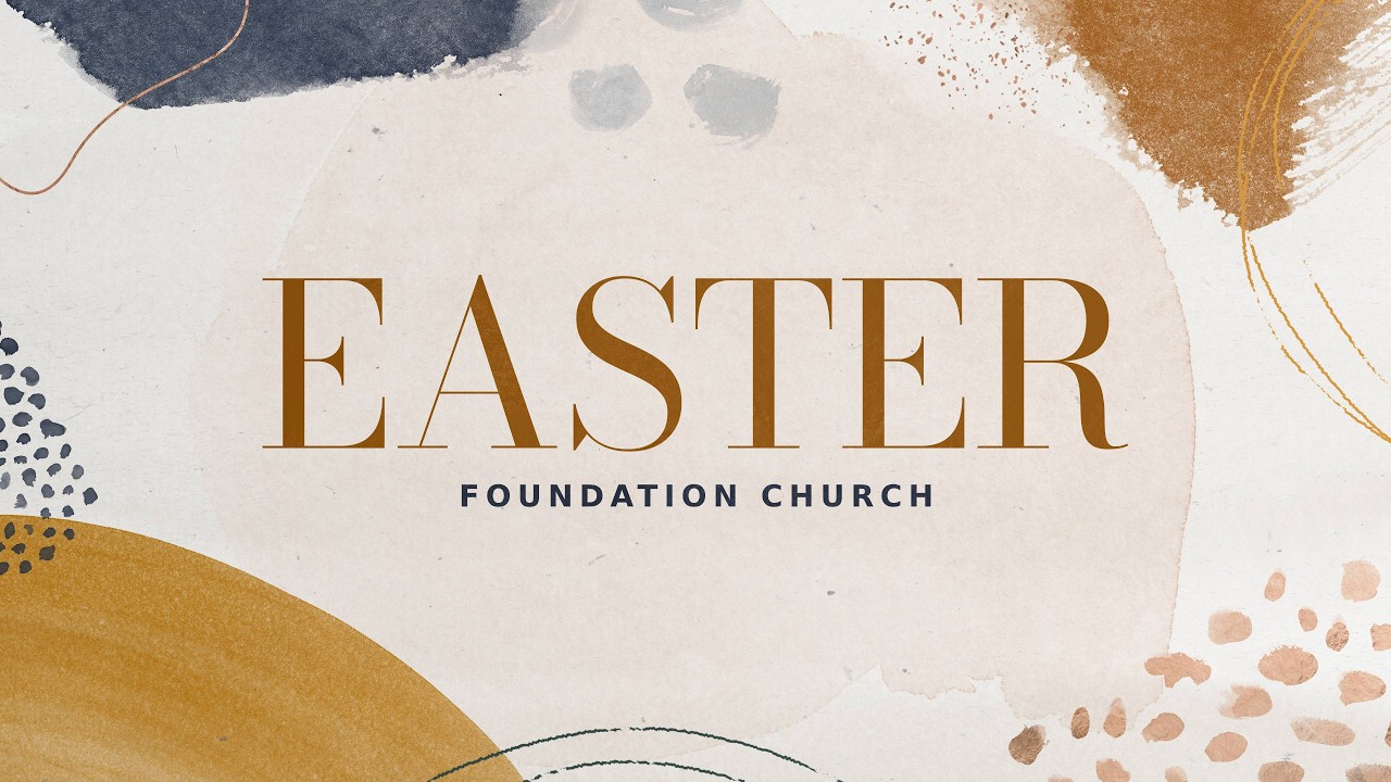 Foundation Easter Service 2026