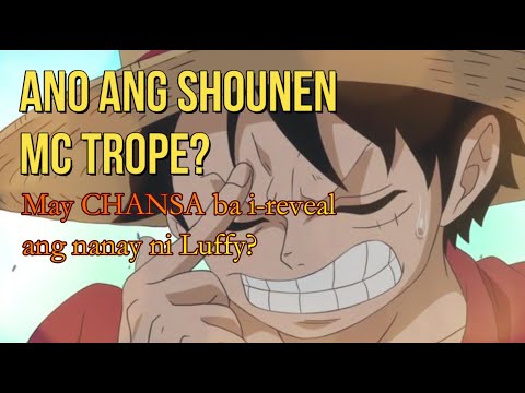 Discussion: Shounen MC Trope/May chance ba i-reveal ang nanay ni Luffy