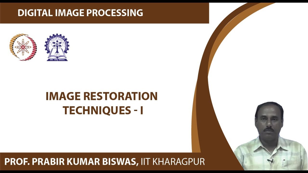 Image Restoration Techniques - I