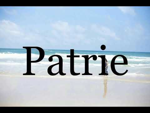 How To Pronounce Patrie🌈🌈🌈🌈🌈🌈Pronunciation Of Patrie