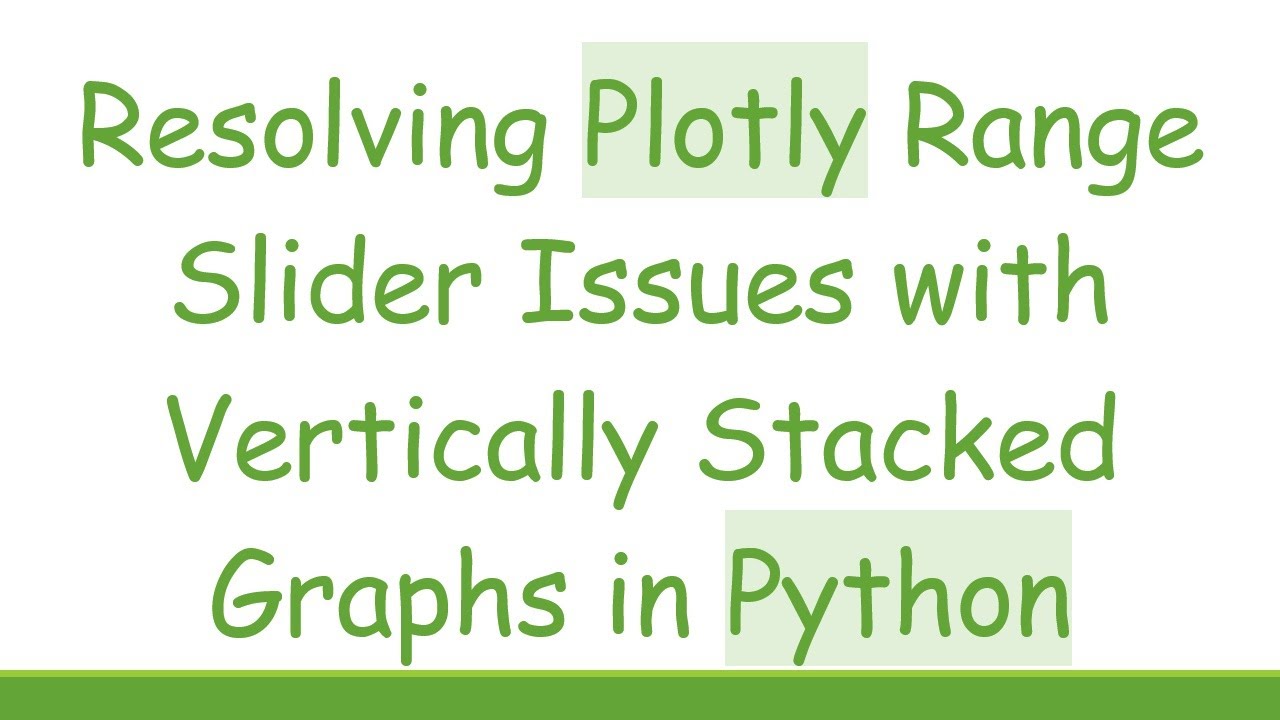 Resolving Plotly Range Slider Issues with Vertically Stacked Graphs in Python