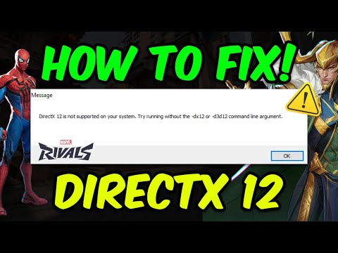 How to fix 'DirectX 12 Is Not Supported on Your System' in Marvel Rivals - Full Guide