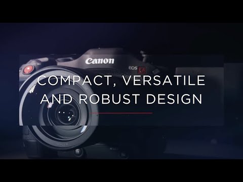 Compact, Versatile, and Robust Design of the Canon EOS C70