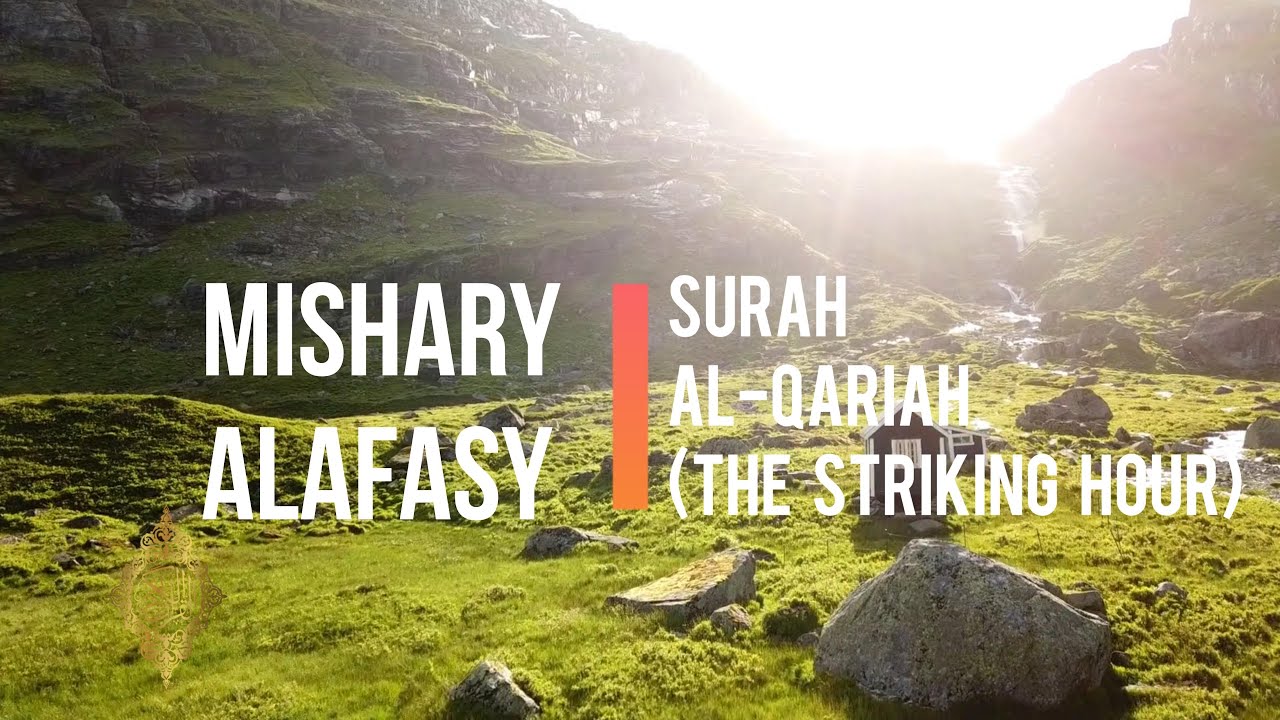 SURAH AL QARIAH THE STRIKING HOUR 101 Beautiful Quran recitation by Mishary