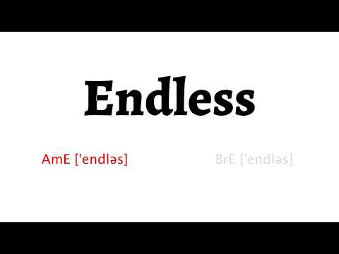 How to Pronounce endless in American English and British English