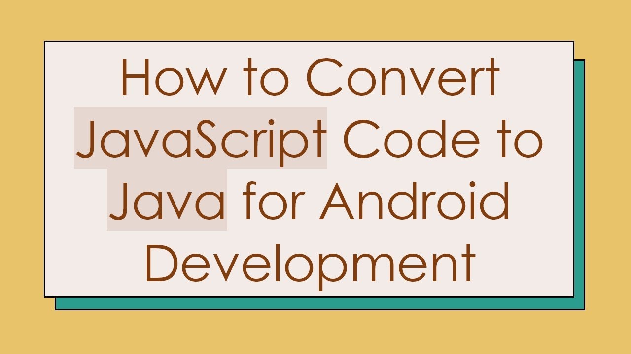 How to Convert JavaScript Code to Java for Android Development