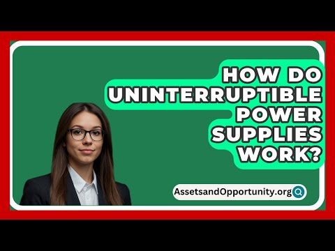 How Do Uninterruptible Power Supplies Work? - AssetsandOpportunity.org