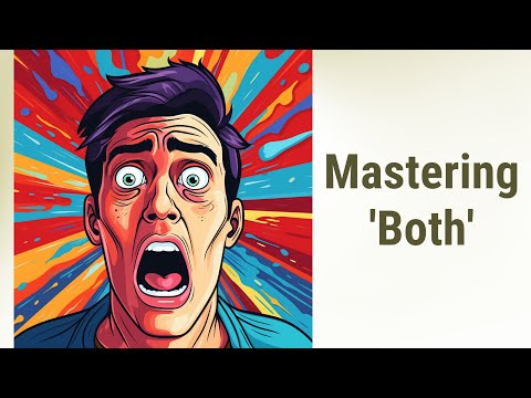 Mastering 'Both' - Dual Harmony in English Grammar