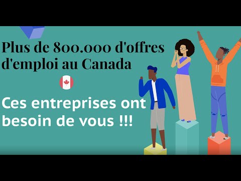 800.000 offres d'emploi au Canada - ces entreprises ont besoin de vous !!!