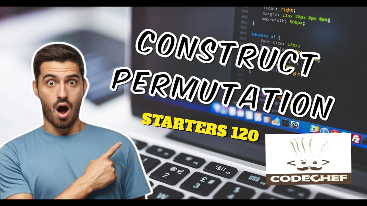 Construct Permutation |   CodeChef STARTERS 120 |Explanation + Code