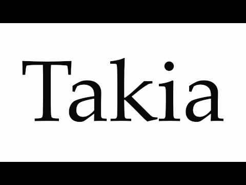 How to Pronounce Takia