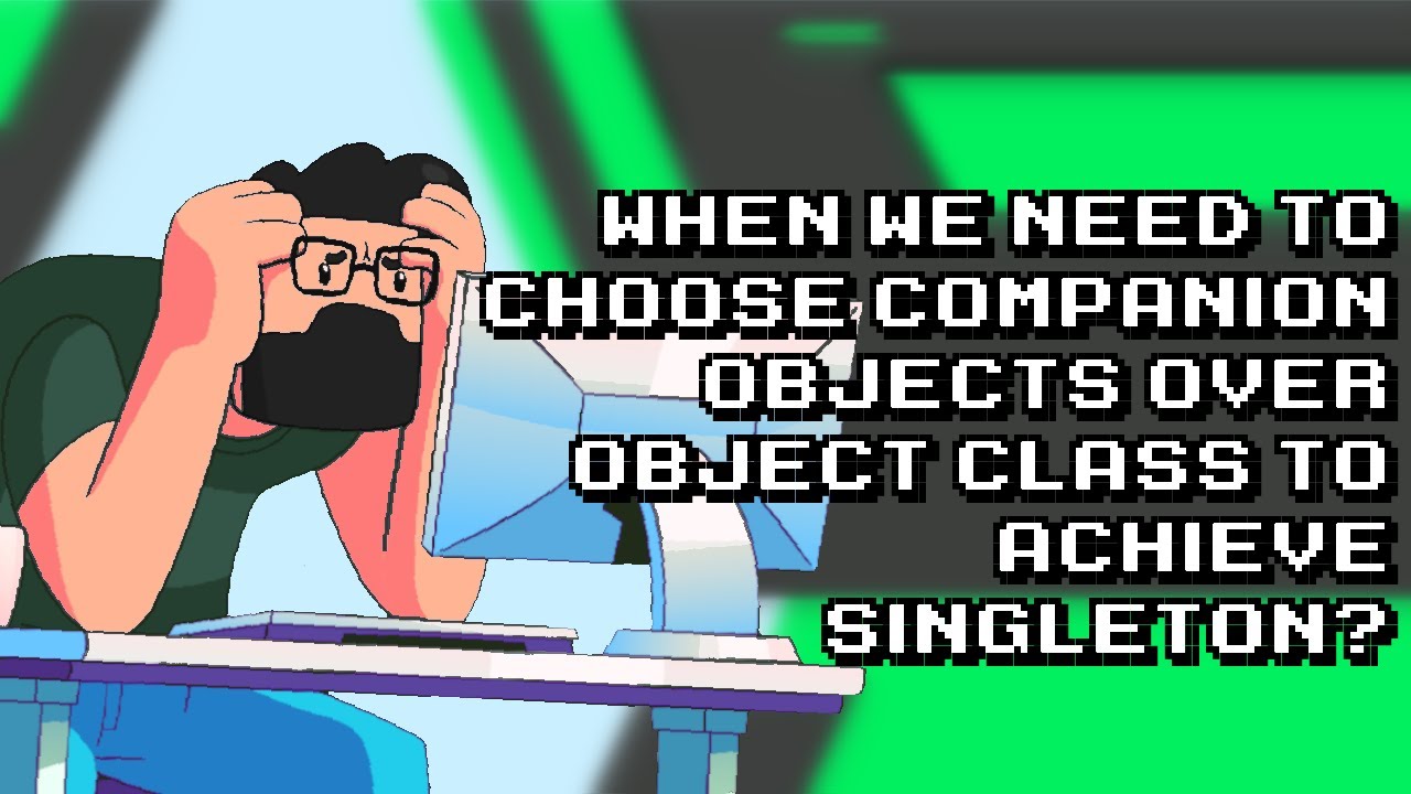 Choosing Companion Objects for Singleton Pattern - When and Why?