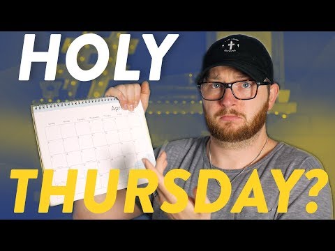 What's Holy Thursday? // Maundy Thursday?
