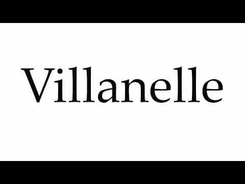 How to Pronounce Villanelle